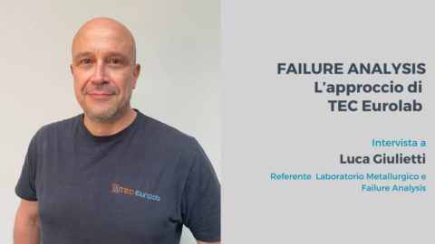 Failure Analysis - L'approccio di TEC Eurolab - Tec Eurolab